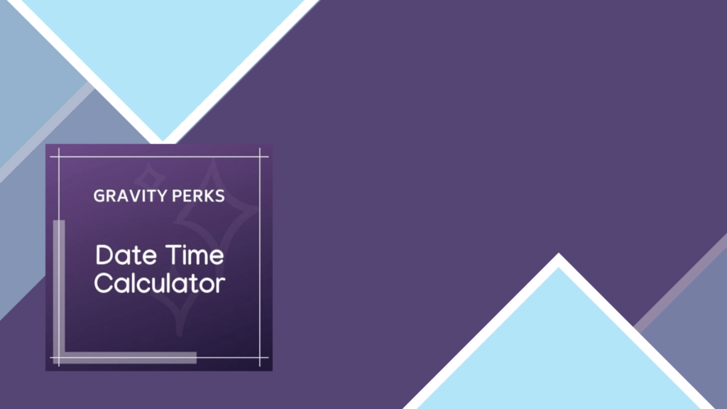 Gravity Forms Date Time Calculator 4 hour Wordpress Guru Themes And Plugins